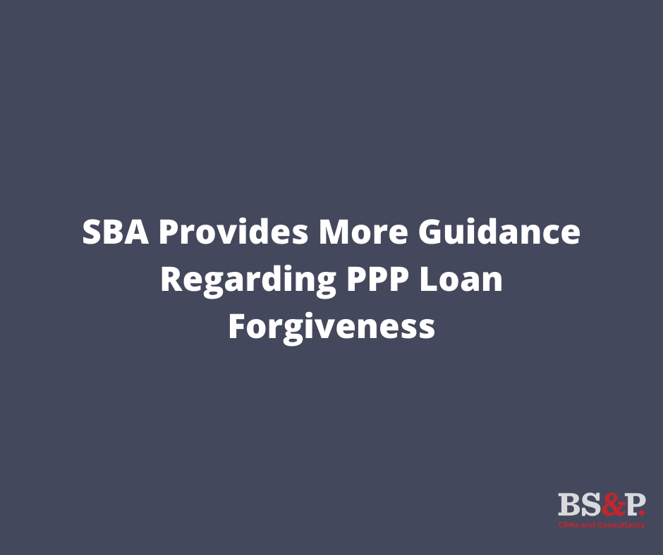 SBA Provides More Guidance Regarding PPP Loan Forgiveness | BS&P, CPA's ...